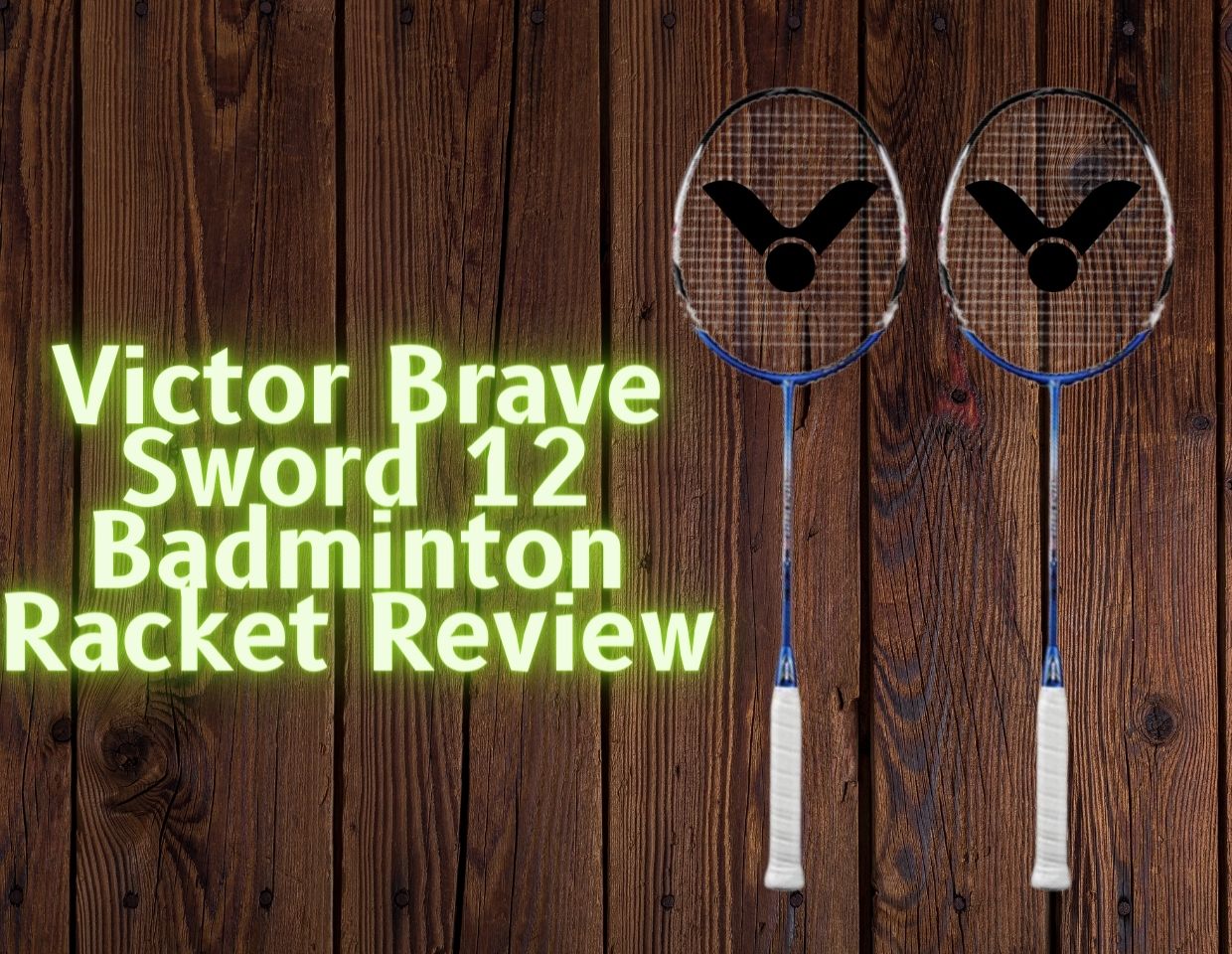 Victor Brave Sword 12 Badminton Racket | Review